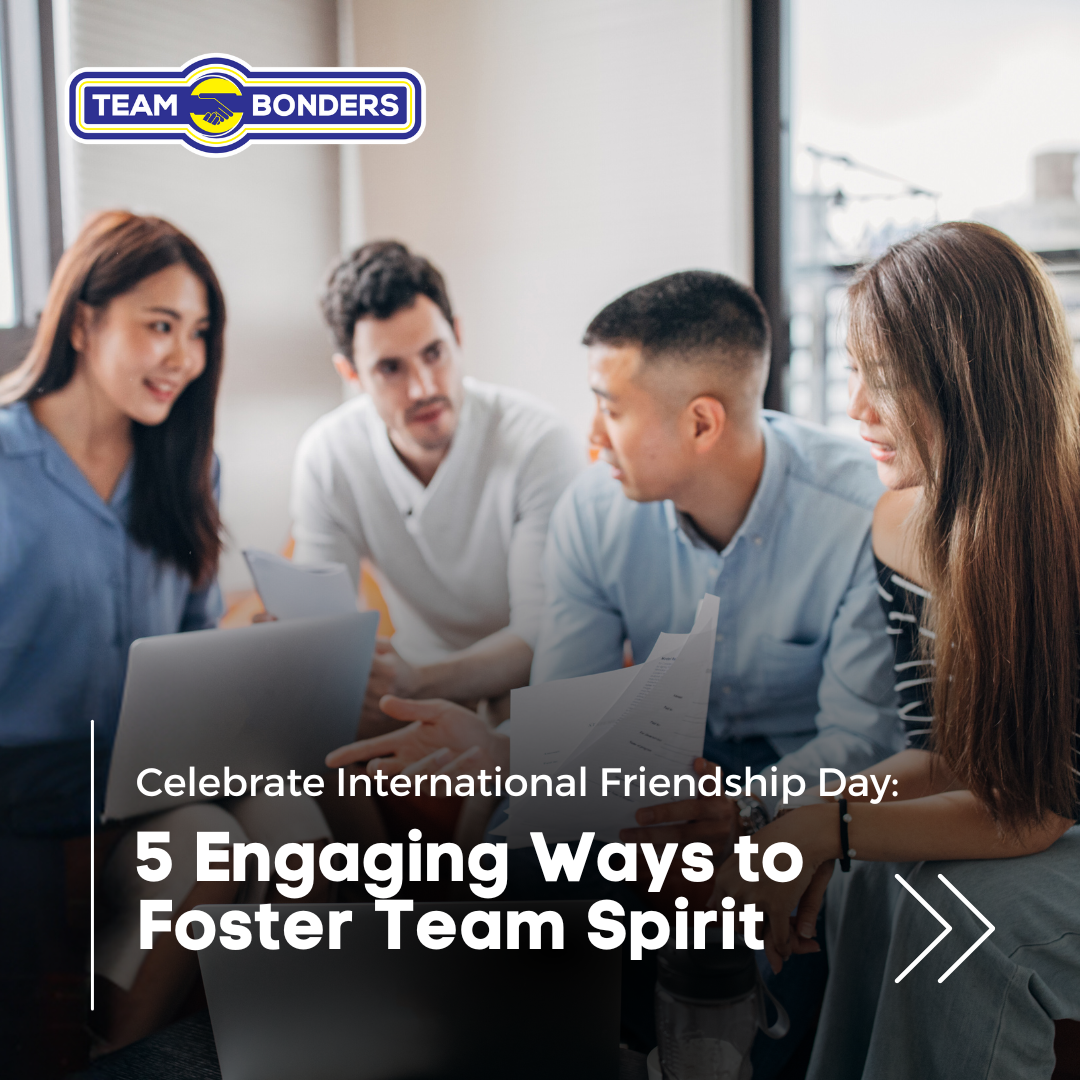 Celebrate International Day of Friendship at Work: 5 Engaging Ways to Foster Team Spirit
